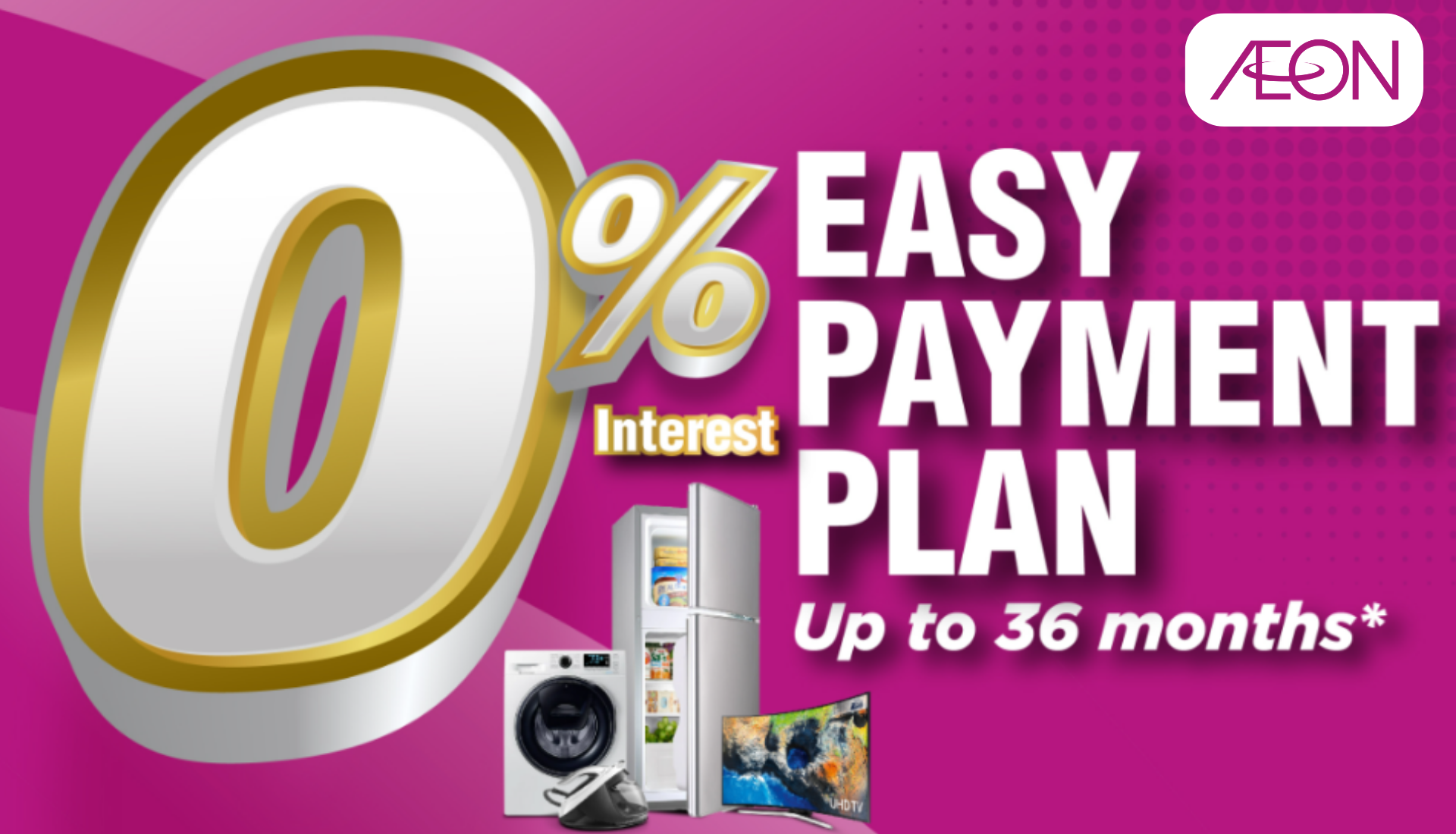 Aeon 0% Installment Easy Payment Plan - Khin Guan Corporation